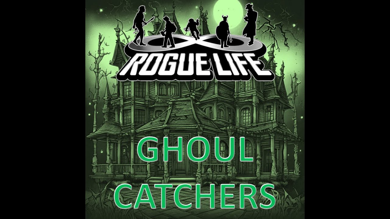Ghoul Catchers - Rogue Life Podcast Episode 6 - YouTube