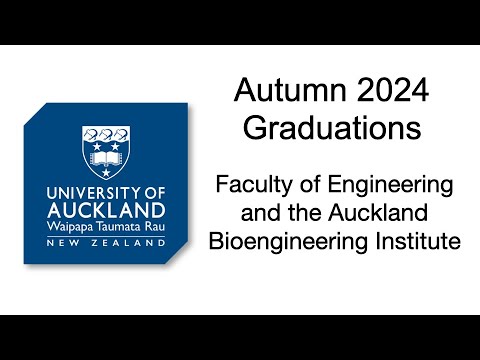 Autumn 2024 Graduations - Faculty of Engineering and the Auckland ...