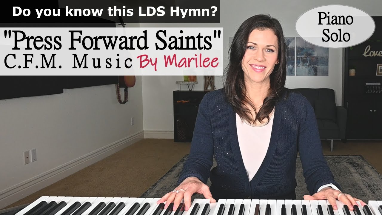 "Press Forward Saints" (Beautiful Piano Arrangement) LDS Hymn for Come ...