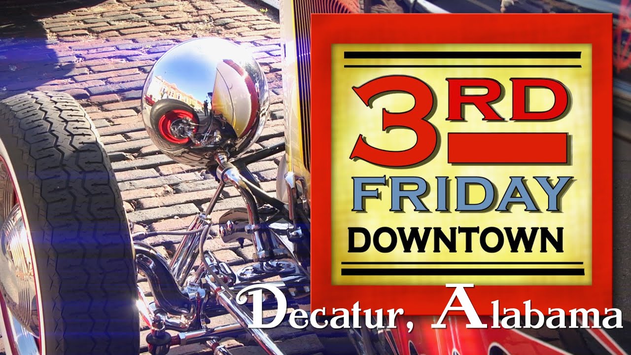 3rd Friday Decatur, Alabama - YouTube