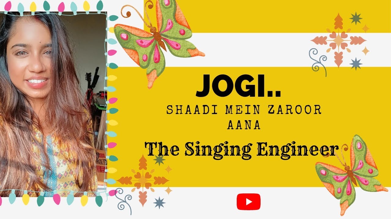 Jogi | Shaadi mein zaroor aana | Female cover by The Singing Engineer - YouTube