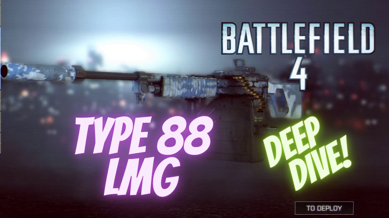 Type 88 LMG Deep Dive - 2021 version - Battlefield 4 - YouTube