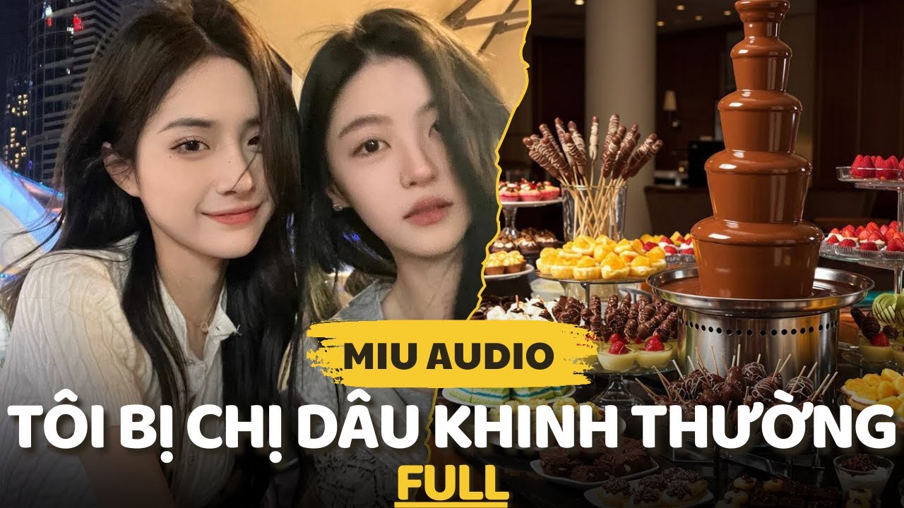 Tôi Bị Chị Dâu Khinh Thường ( full) - Miu Audio | Truyện Audio - YouTube