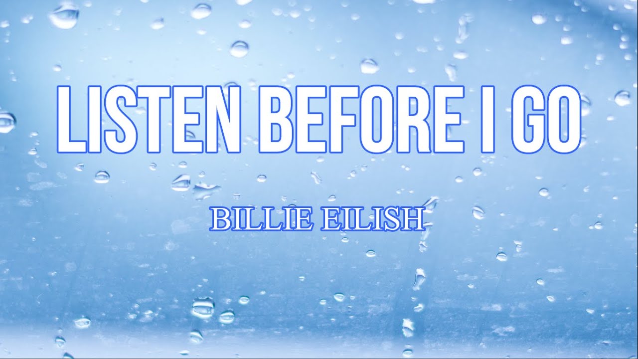 Billie Eilish - LISTEN BEFORE I GO (Lyrics) ♫ - YouTube