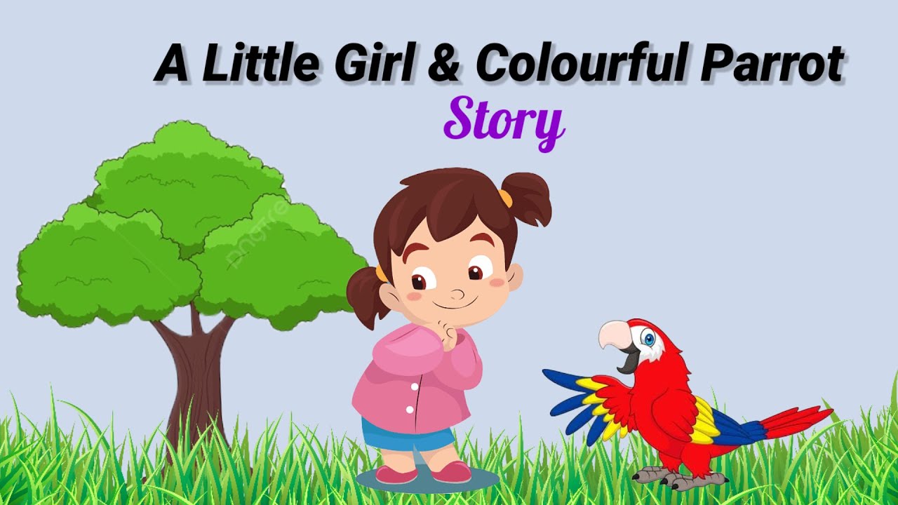 A little girl and parrot story | Short Story | Moral Story | Short ...