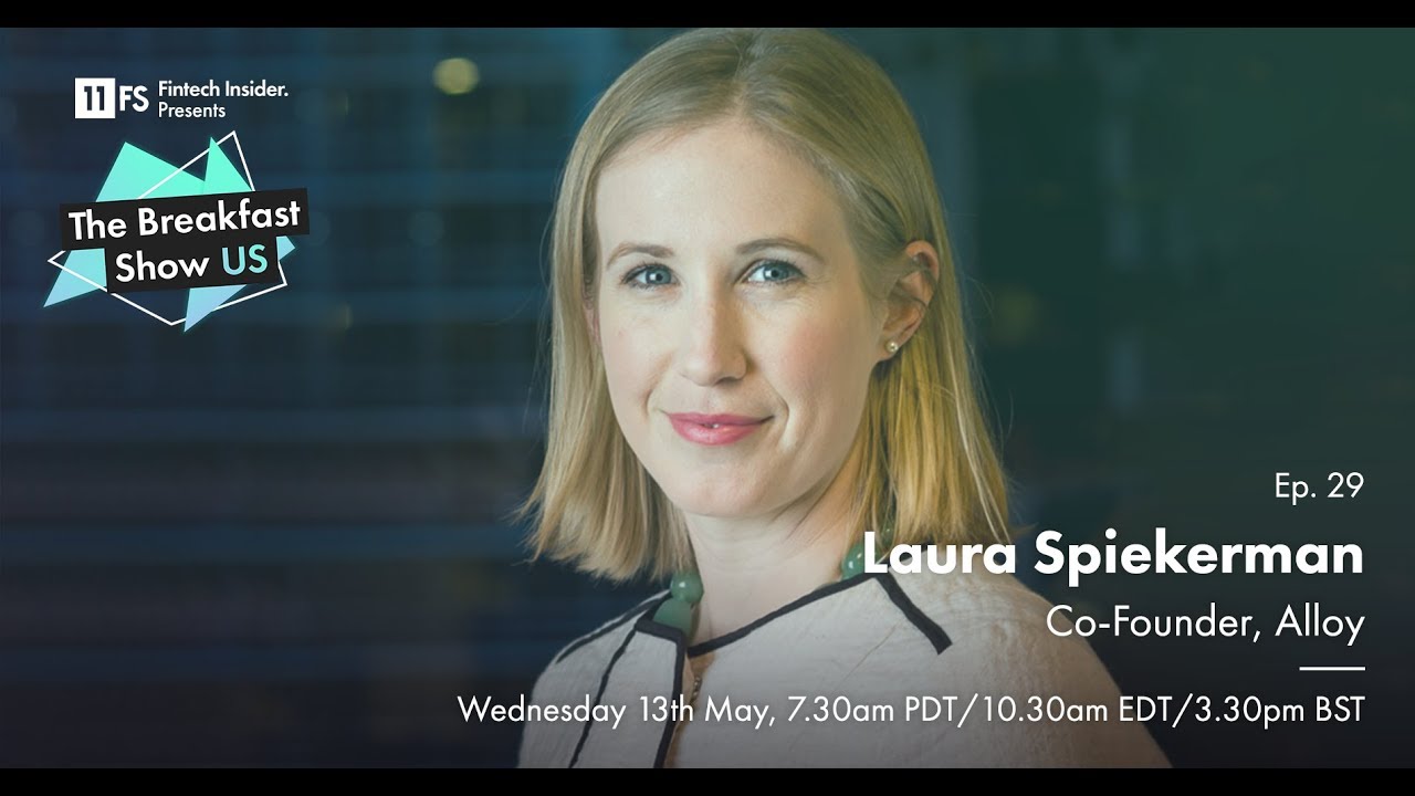 Fintech Insider - The Breakfast Show US | Laura Spiekerman, Alloy | Ep ...