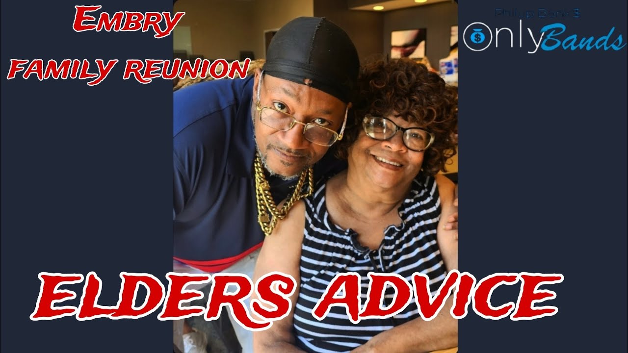 Embry Family Reunion "Elders Advice" - YouTube