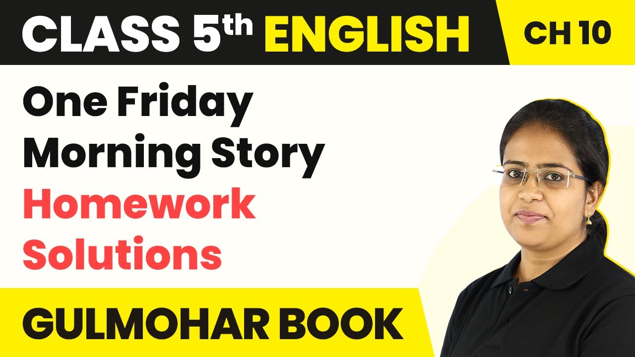 Class 5 English Chapter 10 One Friday Morning Story Homework Class 5 English Chapter 10 One Friday Morning Story Homework