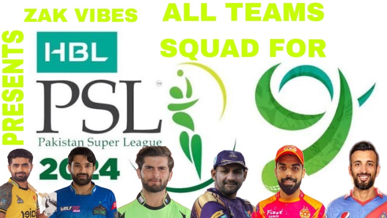 All Teams Squad For PSL 9 | Pakistan Super League All Teams Squad 2024 ...