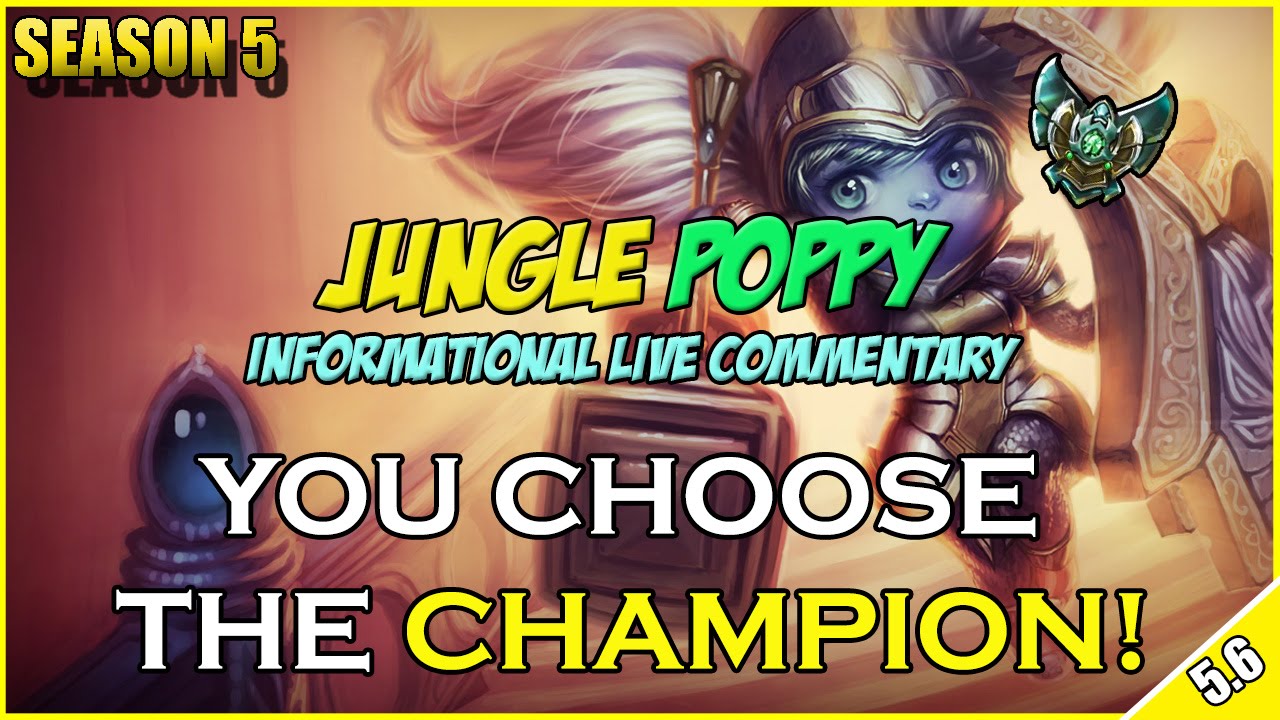 Jungle Poppy Commentary [Platinum] - YOU CHOOSE THE CHAMPION #3 ...
