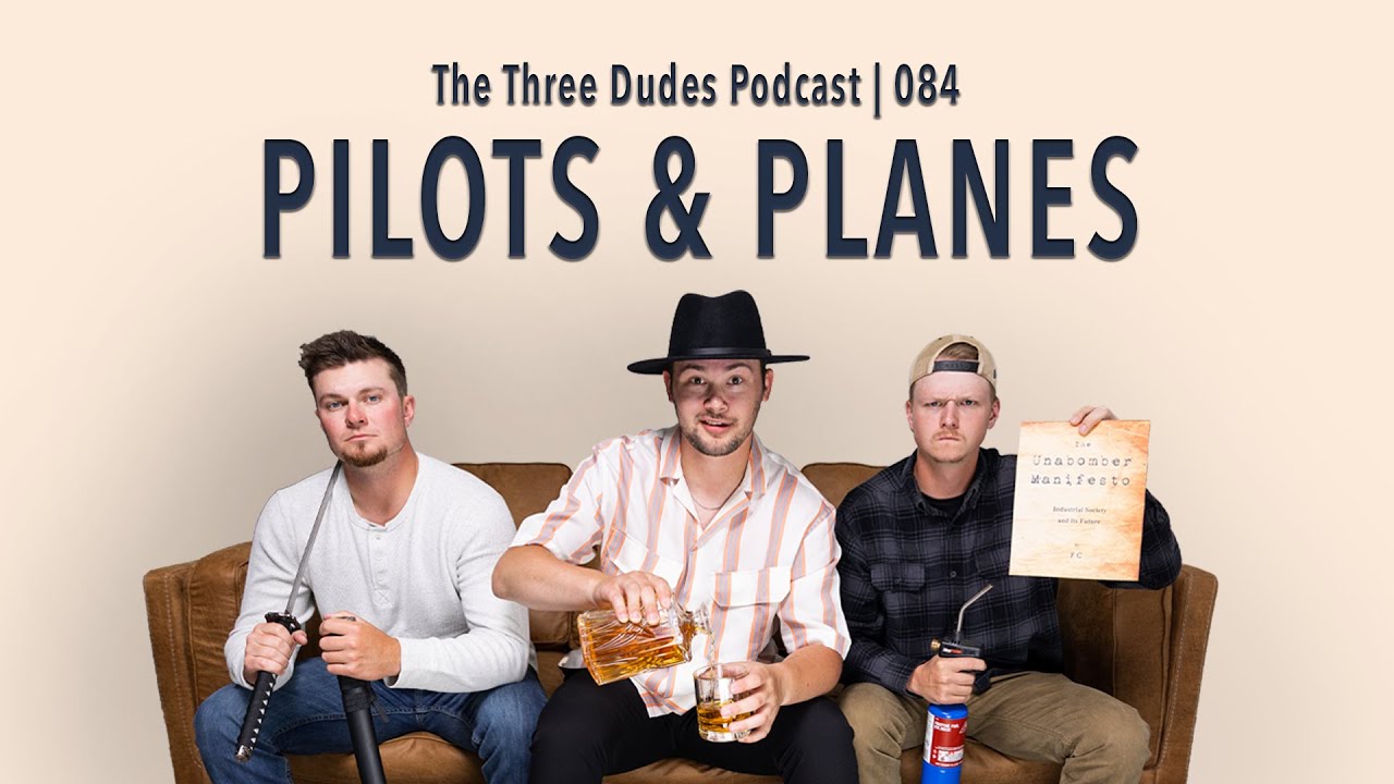Pilots & Planes | Three Dudes - 084 - YouTube