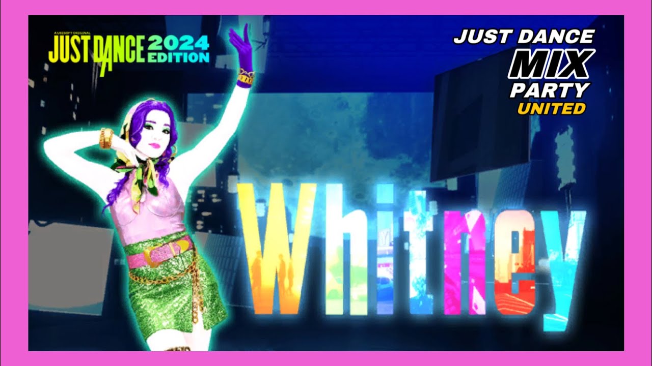 Whitney - Reve | Just Dance 2024 Edition | Just Dance Mix Party United ...