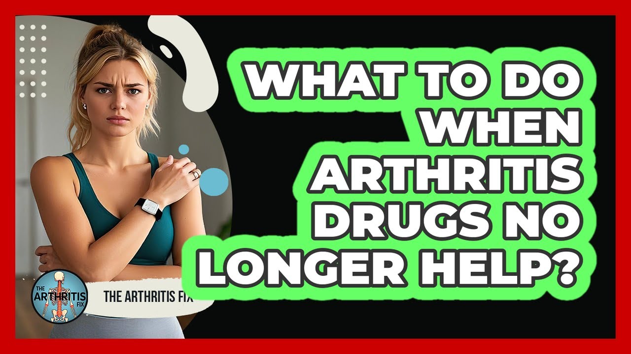 What To Do When Arthritis Drugs No Longer Help? - The Arthritis Fix ...