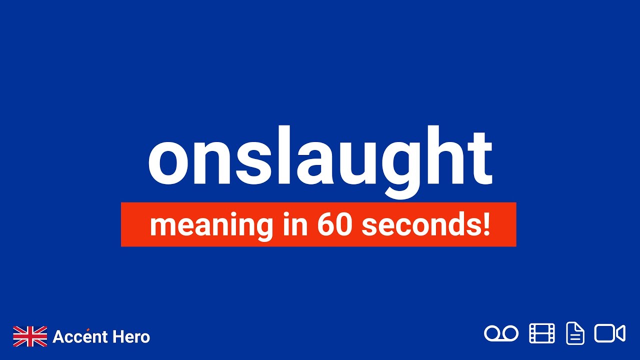 ONSLAUGHT - Meaning and Pronunciation - YouTube