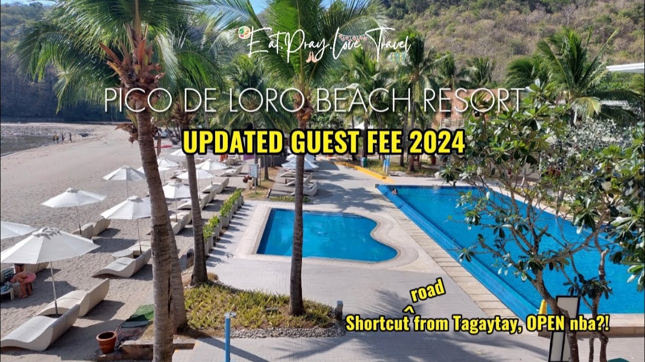 Pico de Loro Beach Resort Updated Guest Fee 2024 | Eastwest Road Update ...