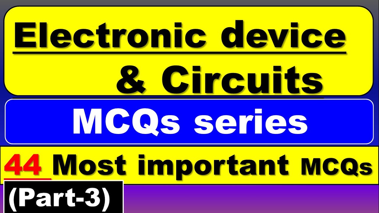 Electronic Devices And Circuits Mcq Electronics Devices And Circuits electronic-devices-and-circuits-mcq-electronics-devices-and-circuits