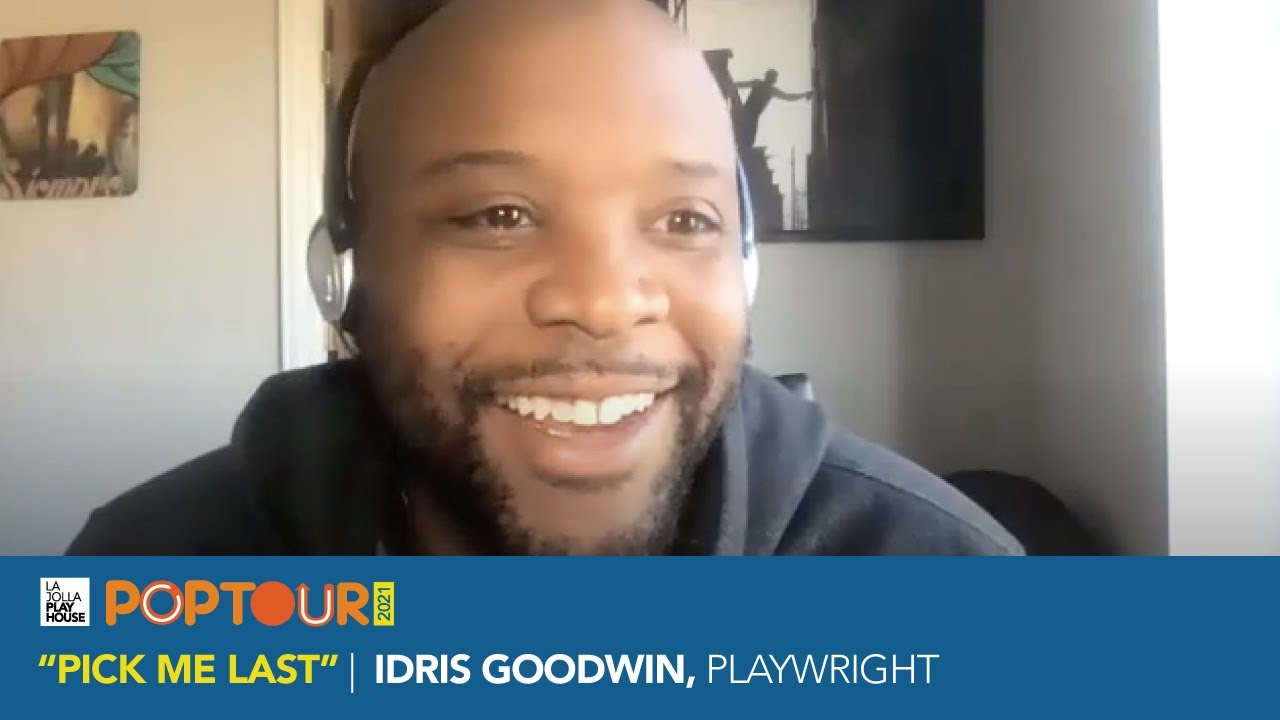 Meet Idris Goodwin | POP Tour 2021 | PICK ME LAST Playwright - YouTube