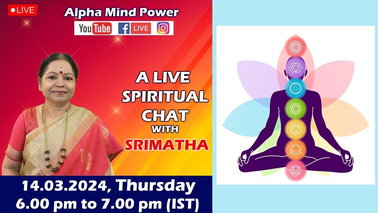 A LIVE SPIRITUAL CHAT WITH SRIMATHA! 14.03.2024, THURSDAY, 6.00 TO 7.00 ...
