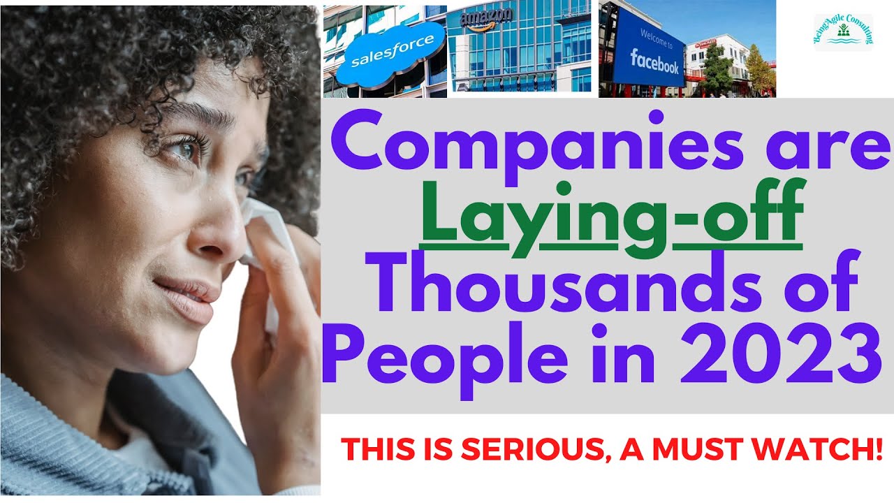Why Big Companies are Massively Laying off People in 2023 & What to Do ...