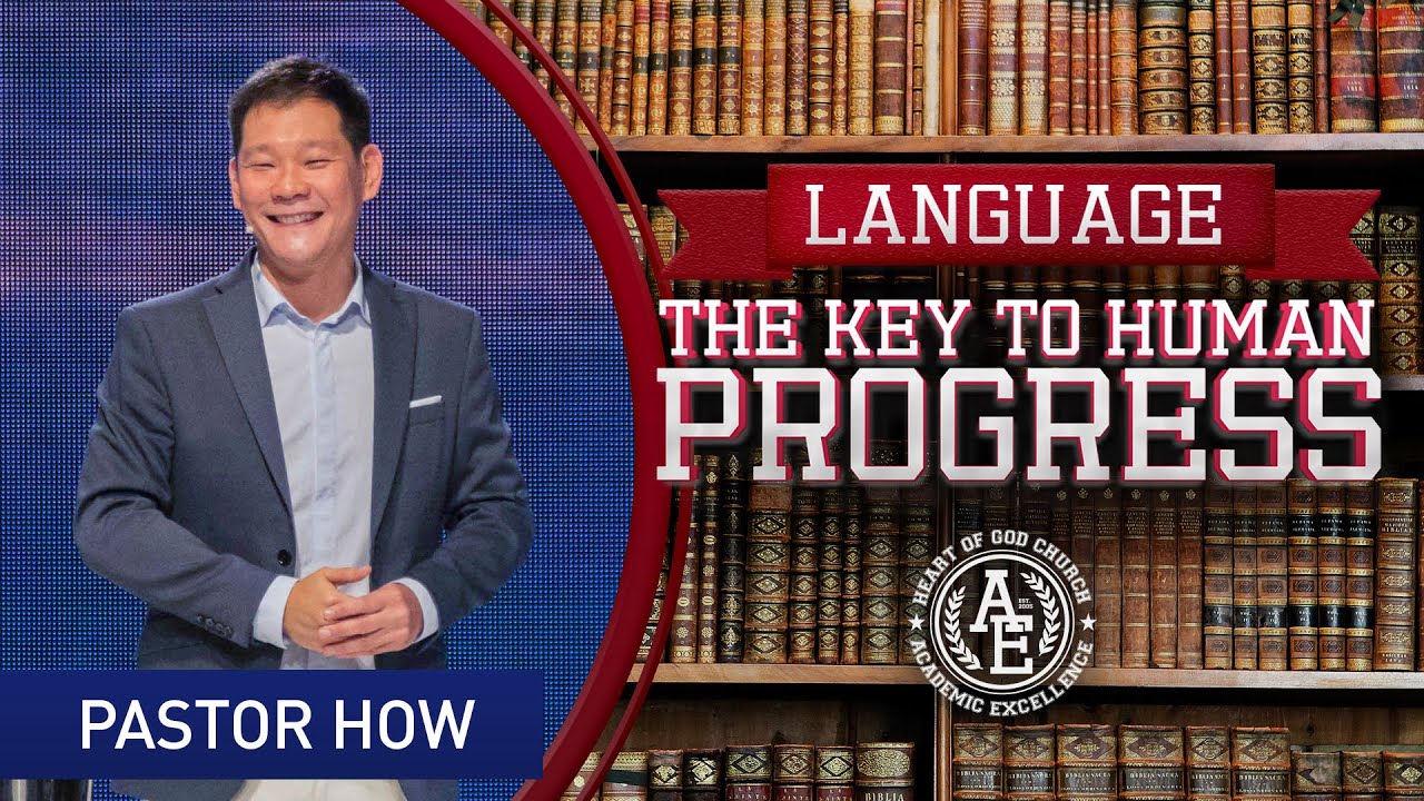 Language: The Key to Human Progress | Pastor How (Pastor Tan Seow How ...