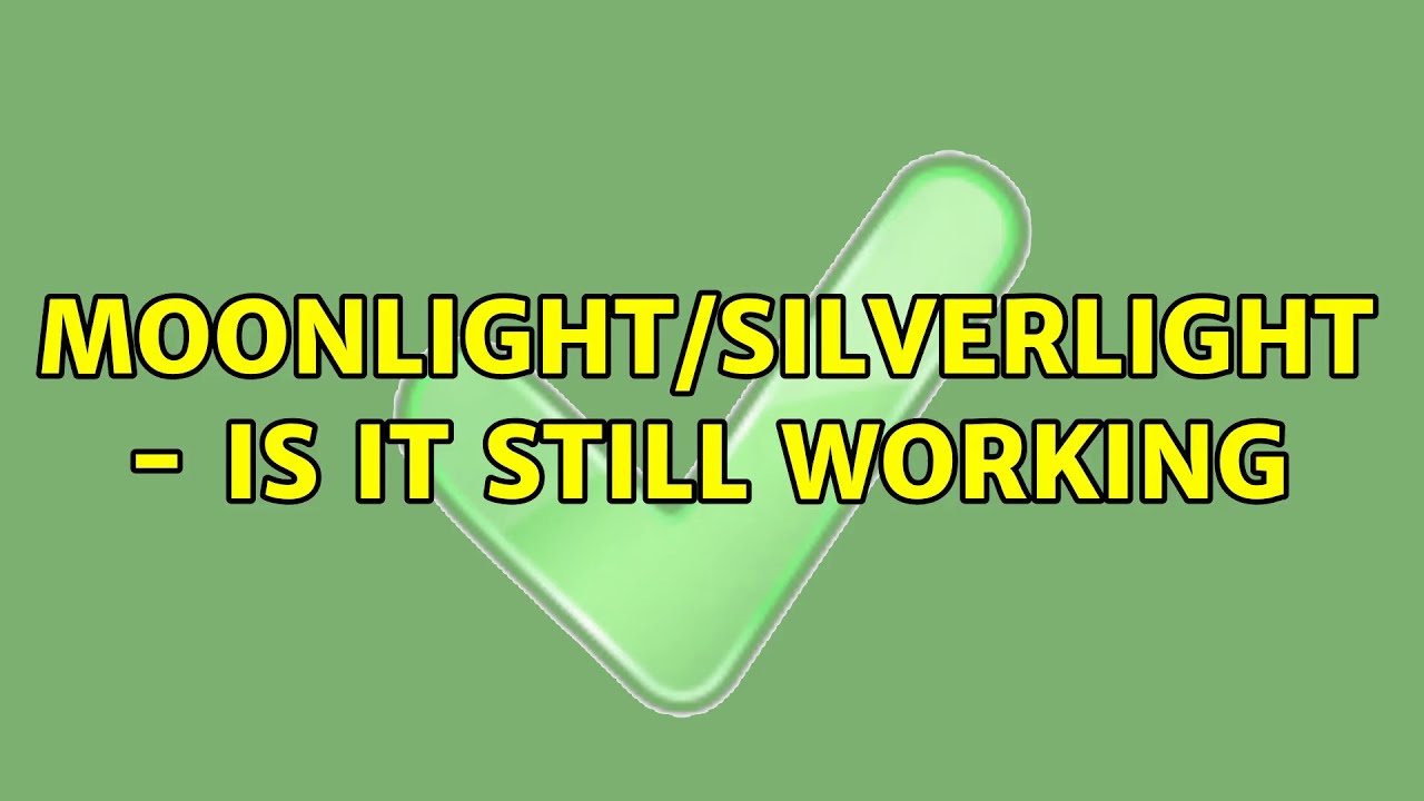 Ubuntu: Moonlight/Silverlight - is it still working (2 Solutions ...