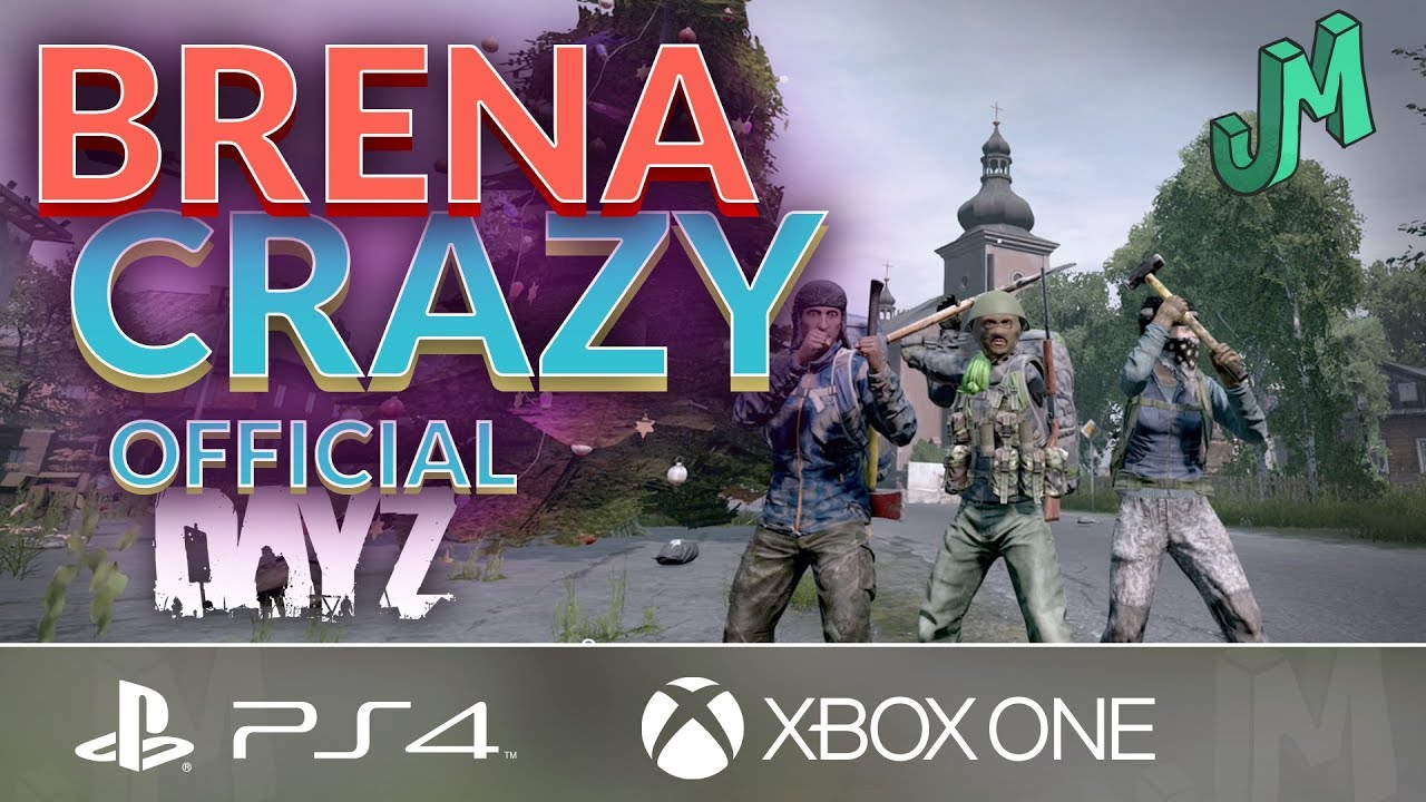 Brena is Crazy 🎒 DayZ PvP 🎮 PS4 Xbox PC on Official - YouTube