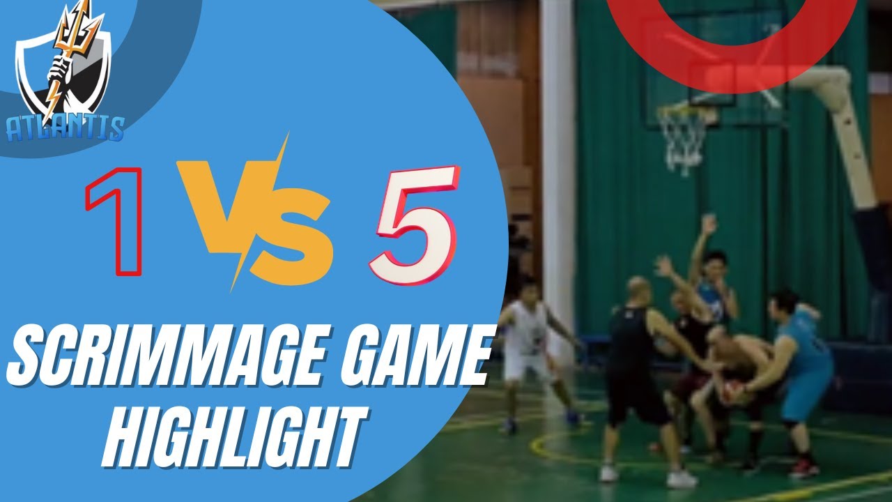 Basketball Scrimmage Game Internal Atlantis Basketball Club - 5 on 5 ...