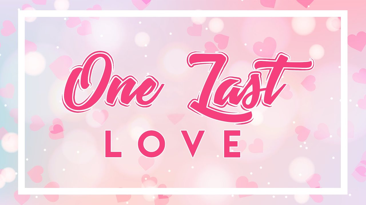 One Last Love - YouTube