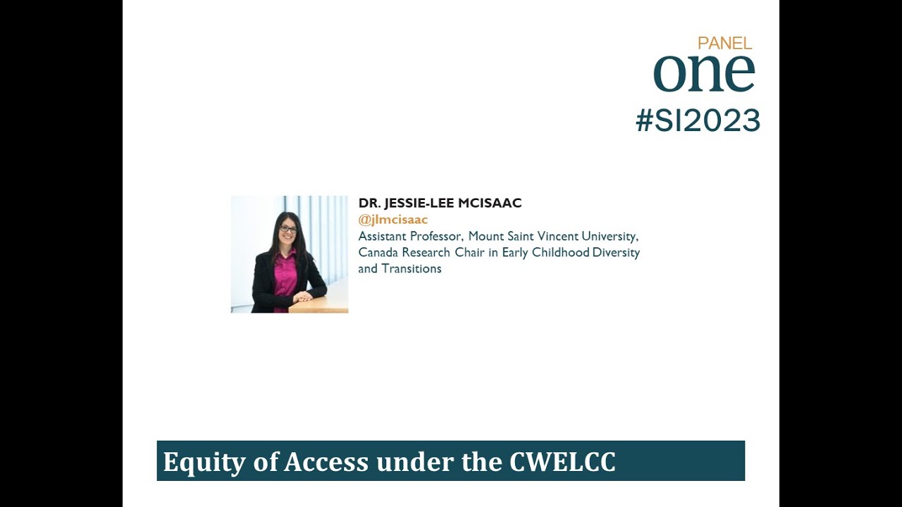 PANEL ONE - DR. JESSIE-LEE MCISAAC: Who's In and Who is Out: CWELCC and ...