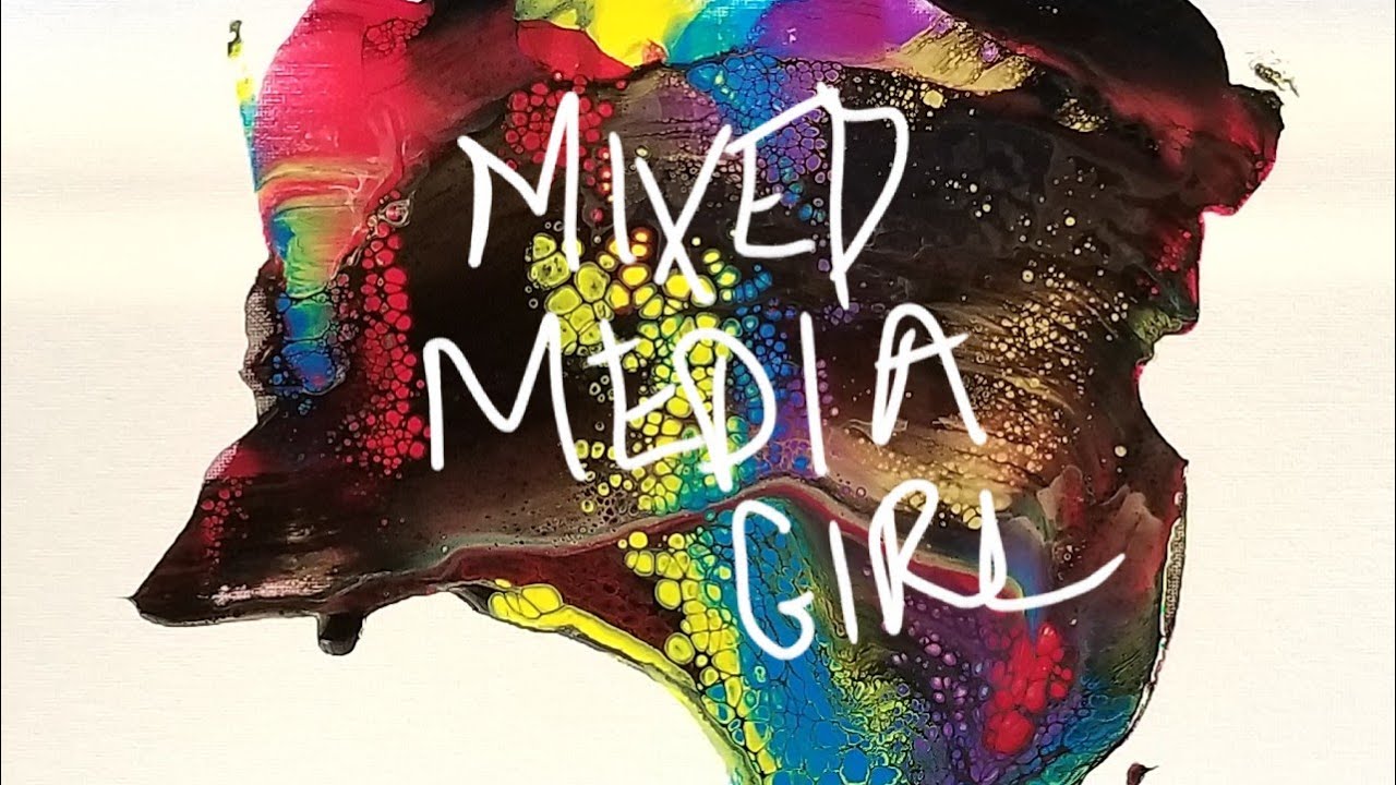 Mixed Media Girl | Special Video Release - YouTube