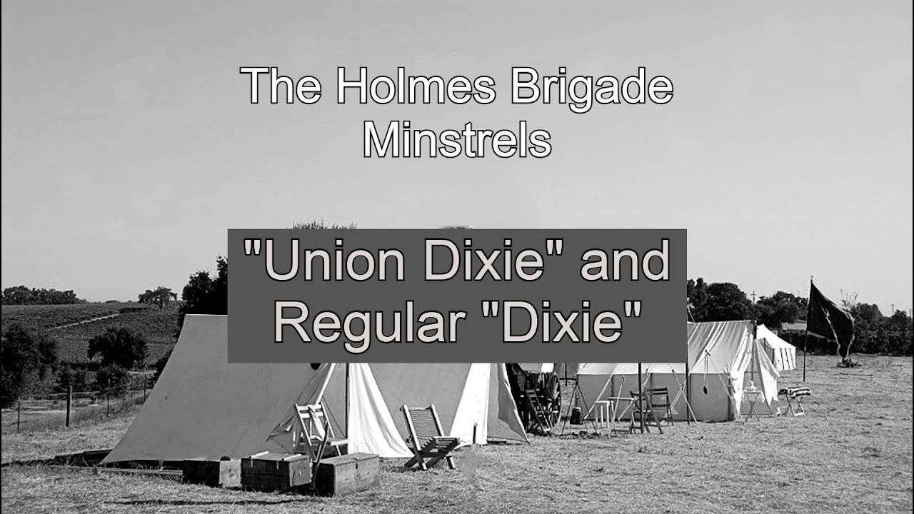 "Union Dixie" and "Dixie" - The Holmes Brigade Minstrels - YouTube