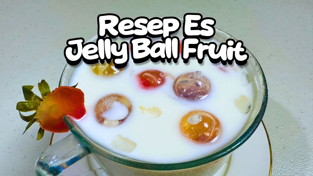 REKOMENDASI MINUMAN ES UNTUK MENU BERBUKA PUASA🤤!! ES JELLY BALL FRUIT ...