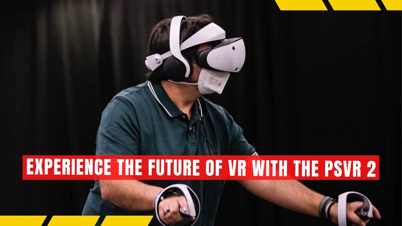 Get Ready for the Ultimate VR Experience with the PSVR 2 - YouTube