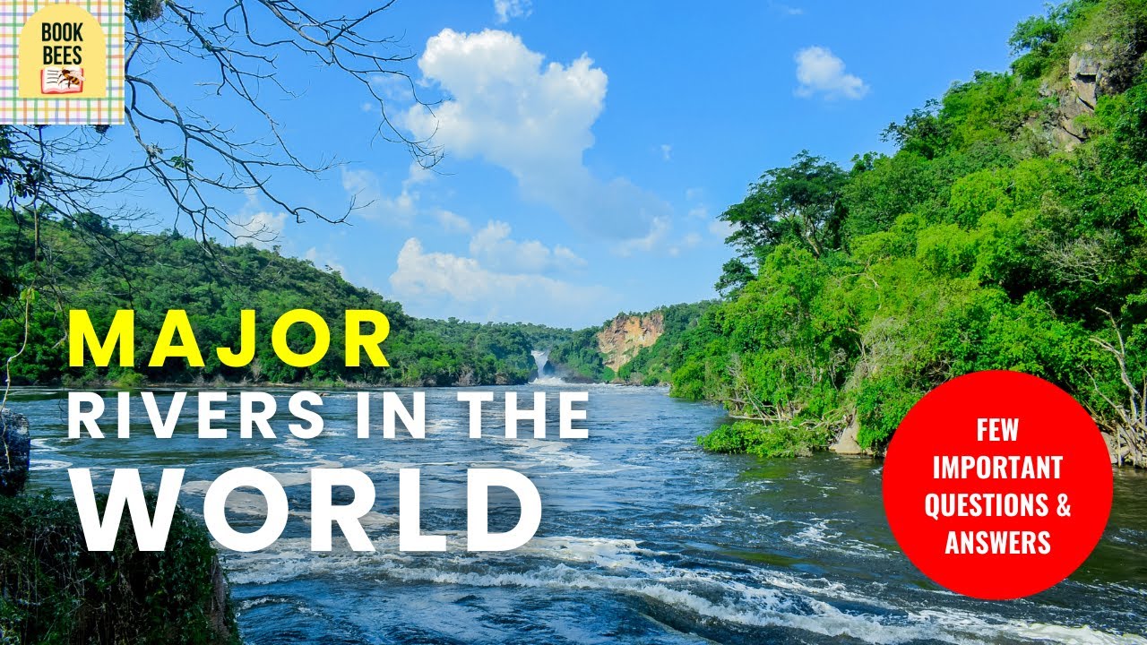 List Of 20 Longest Rivers In The World And Their Details With ...