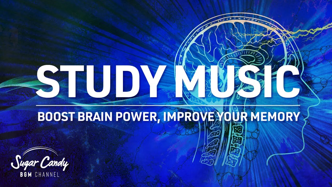 STUDY MUSIC TO CONCENTRATE | Boost Brain Power, Improve Your Memory ...