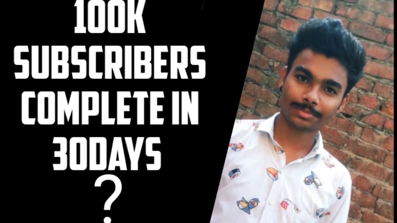 How to complete 100k subscribers in 30 days? - YouTube