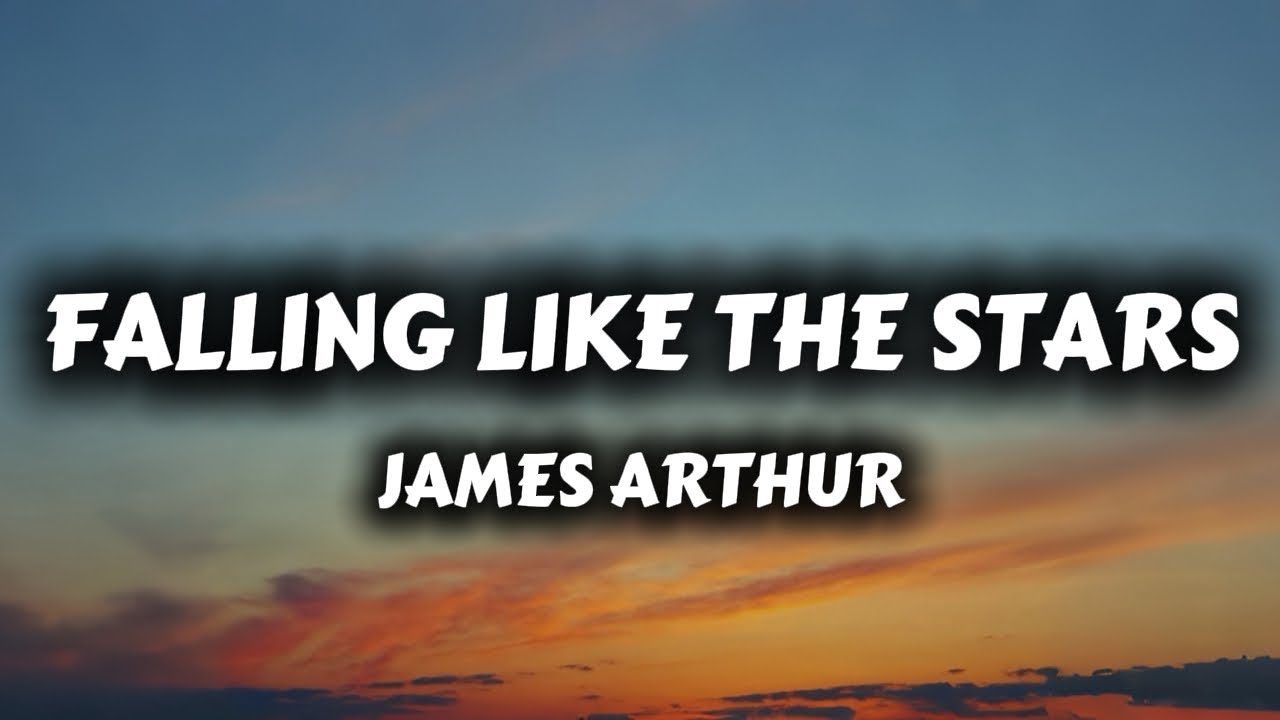 James Arthur - Falling Like The Stars (Lyrics) - YouTube