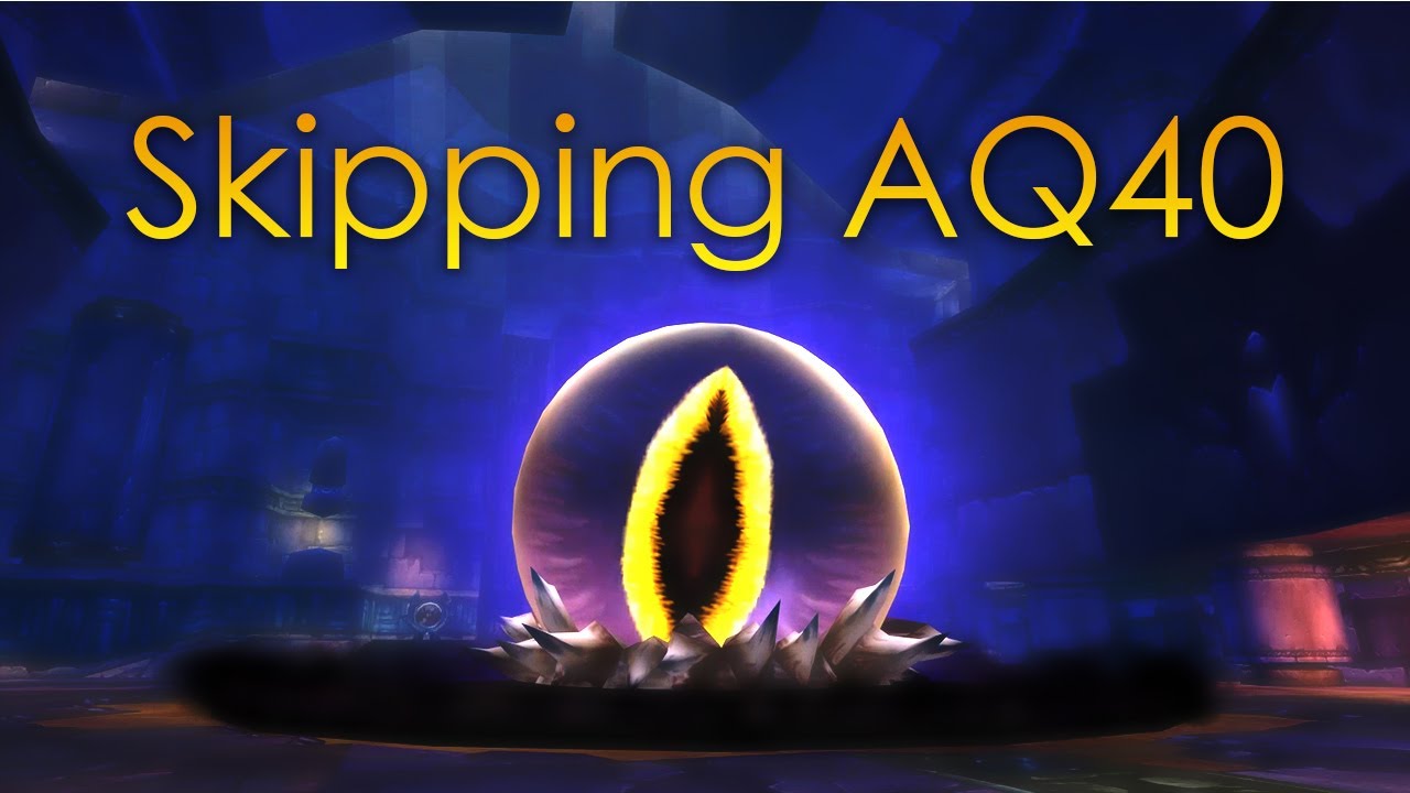 Skipping AQ40 - YouTube