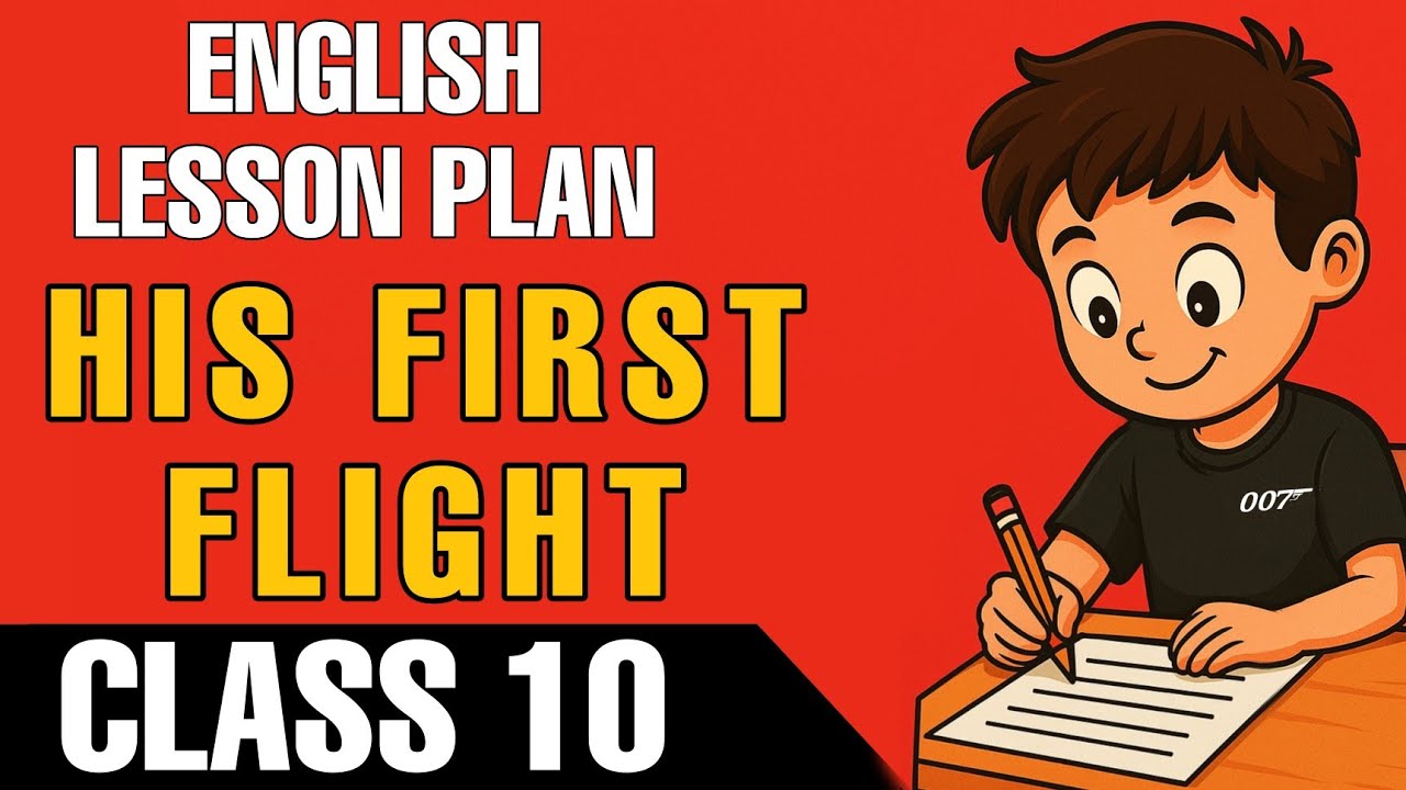 His First Flight Class 10 English Lesson Plan - YouTube