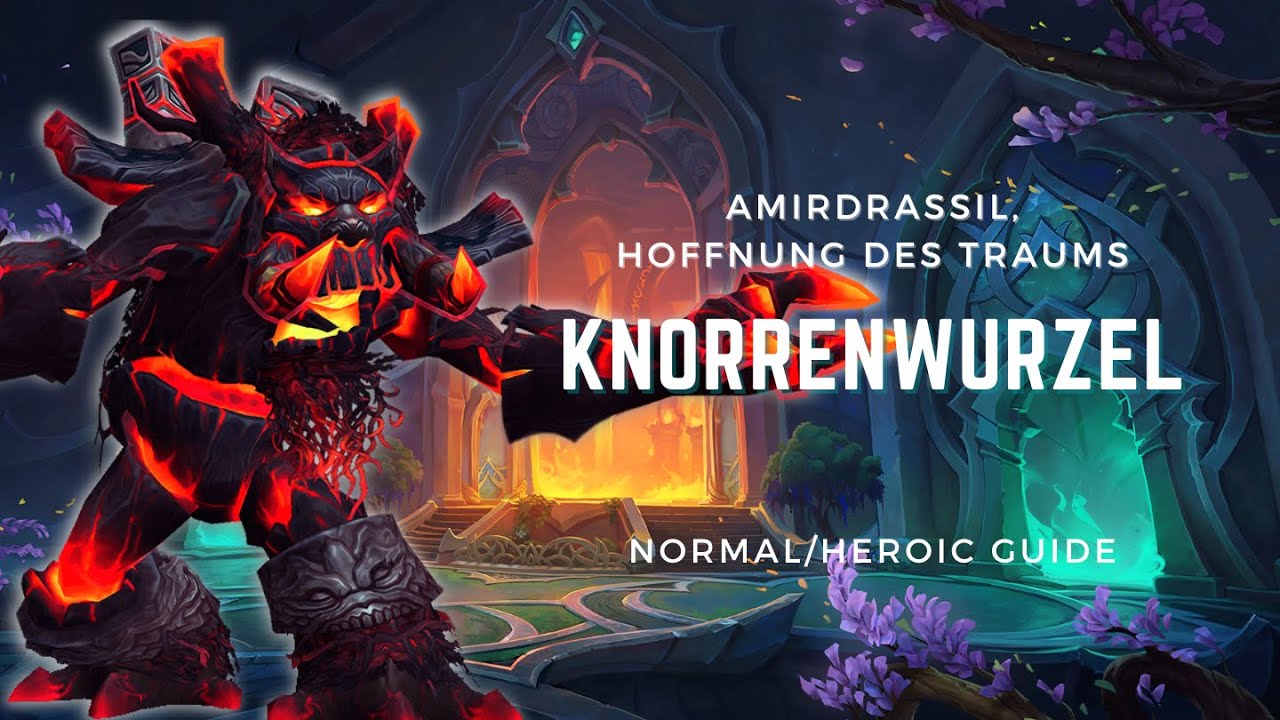 Knorrenwurzel | GUIDE NHC/HC | Amirdrassil, Hoffnung des Traums | WoW ...