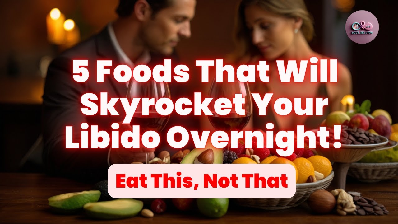 Boost Your Libido Overnight with These 5 FOODS! Foods to increase sex ...