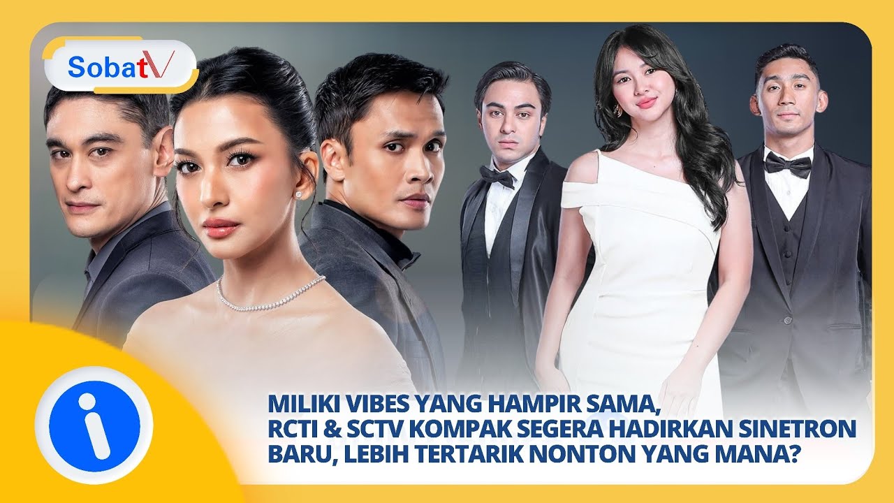 Vibesnya disebut mirip, apakah kedua Sinetron baru RCTI & SCTV ini ...