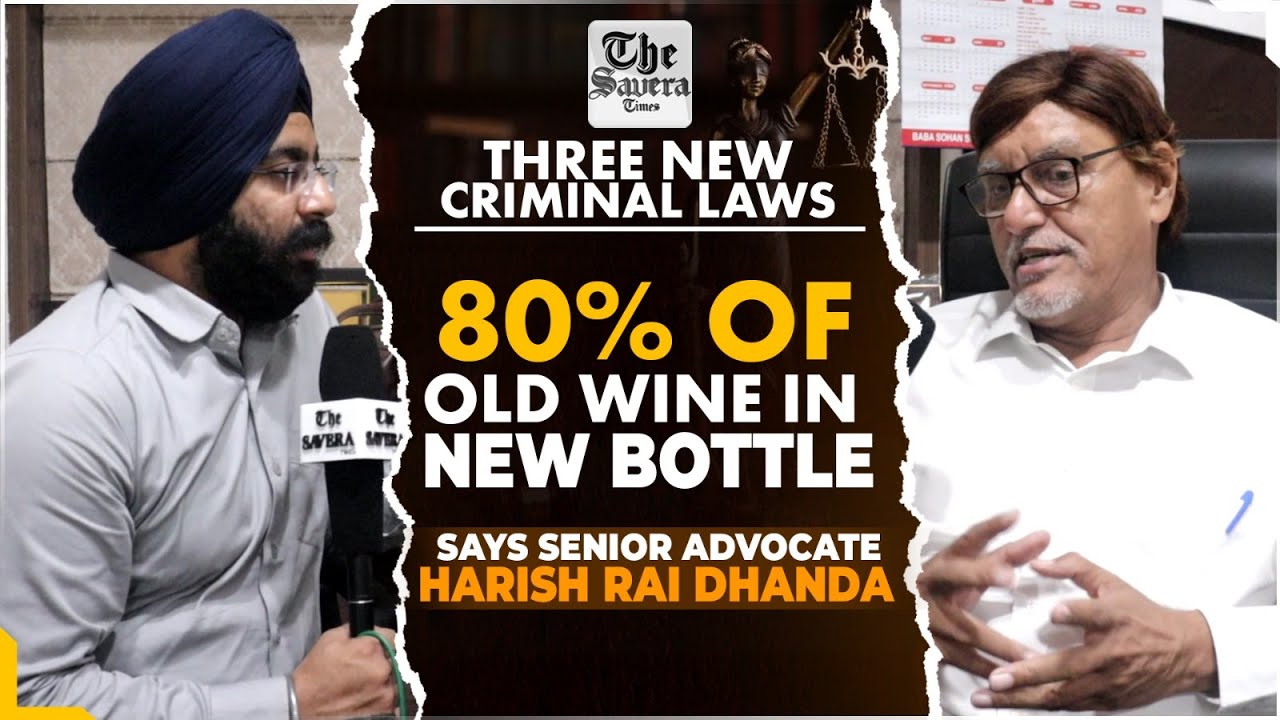 Three new criminal laws: 80% of old wine in new bottle, says Senior ...