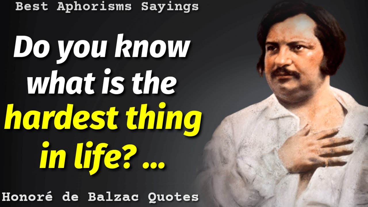 Life Quotes by Honore de Balzac that tell a lot About Ourselves | Life ...