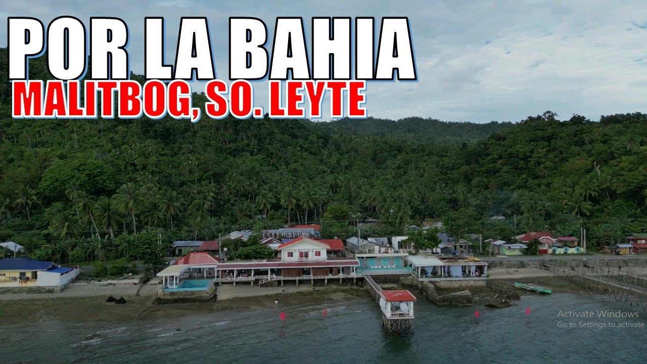 POR LA BAHIA|| MALITBOG, SOUTHERN LEYTE||Lakawan PH - YouTube
