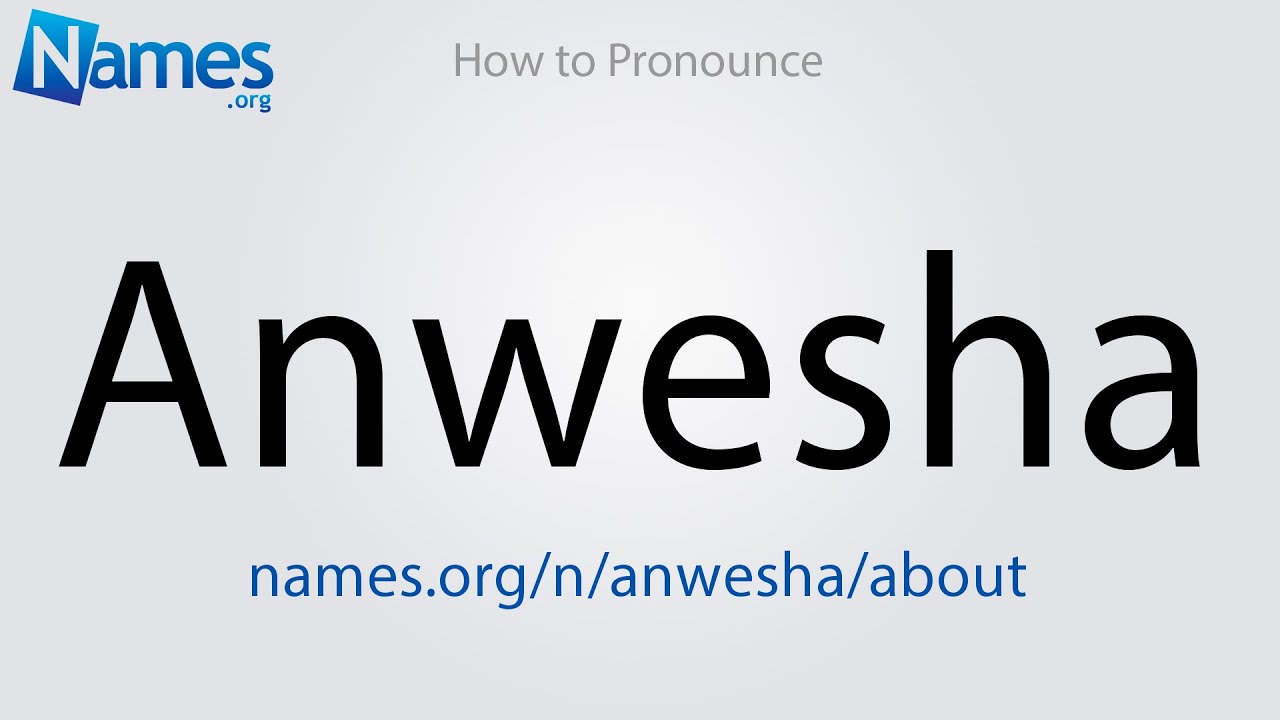 How to Pronounce Anwesha - YouTube
