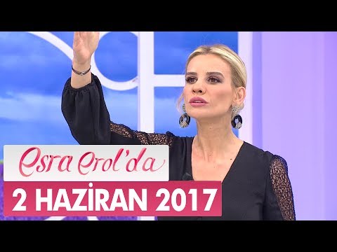 Esra Erol'da 2 Haziran 2017 Cuma - Tek Parça