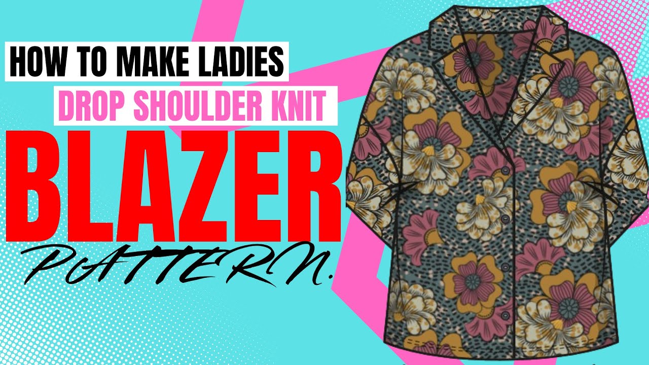 How To Make Ladies Drop Shoulder Blazer Pattern | Blazer Pattern Making ...