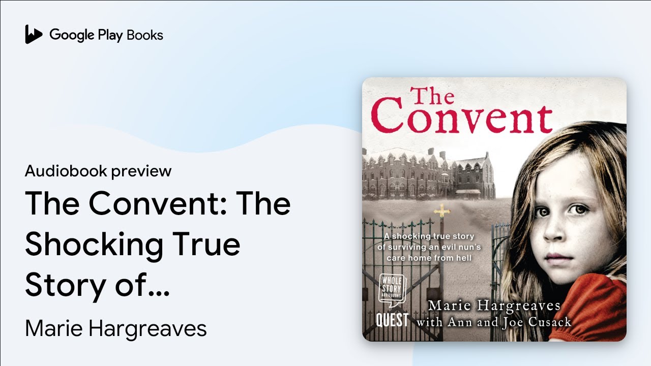 The Convent: The Shocking True Story of… by Marie Hargreaves ...