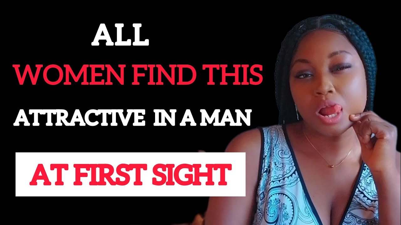 3 Things Women Find So Attractive In a Man At First Sight - YouTube